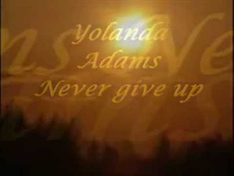 Yolanda Adams Never Give Up with lyrics