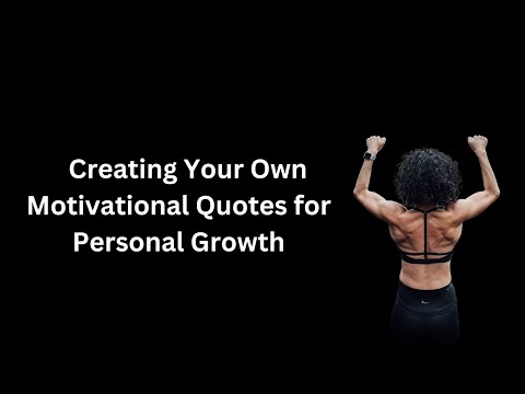 Creating Your Own Motivational Quotes for Personal Growth - #motivationalvideo
