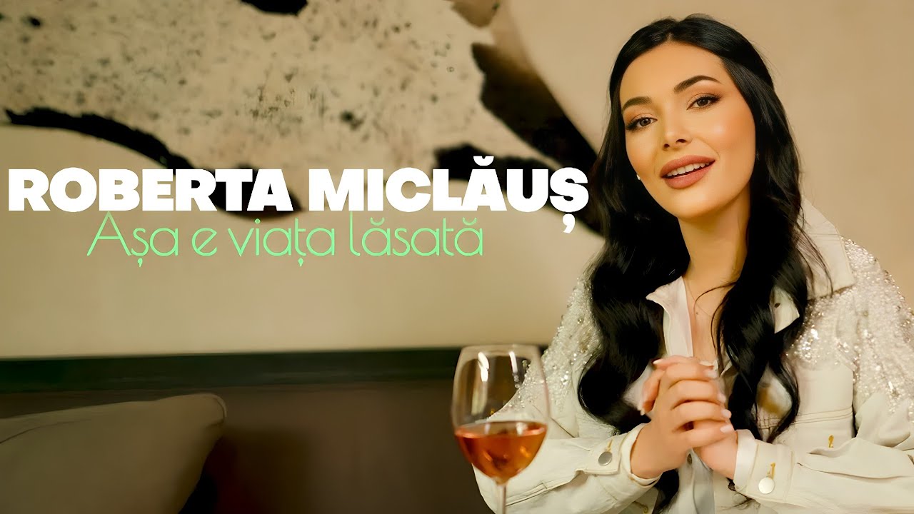 Roberta Miclaus - Asa e viata lasata (versuri) - Trăiește Muzica