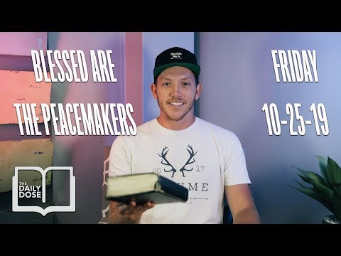 The Beatitudes - Blessed are the Peacemakers - Daily Dose