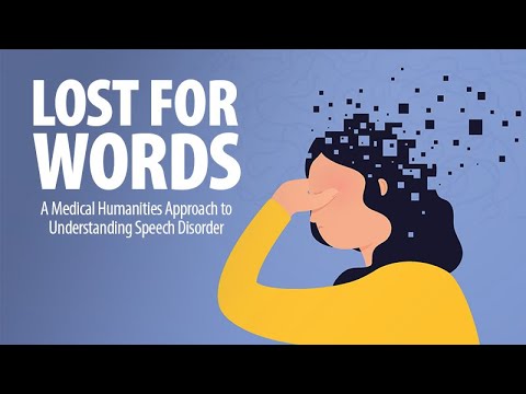 Lost for Words: A Medical Humanities Approach to Understanding Speech Disorder