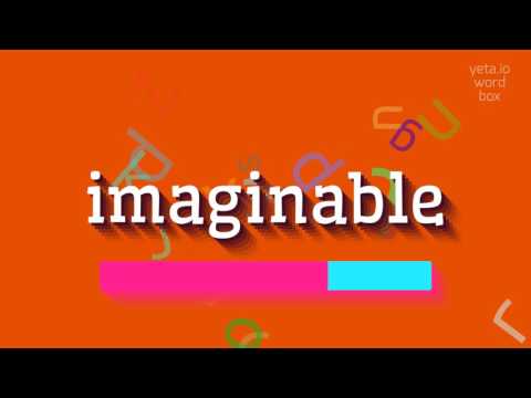 IMAGINABLE - HOW TO PRONOUNCE IMAGINABLE? #imaginable