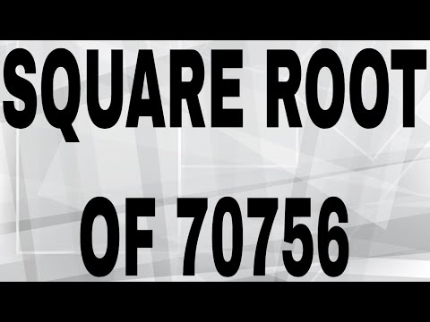 SQUARE ROOT OF 70756
