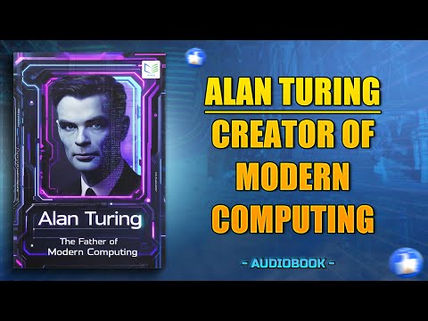 Alan Turing: The Father of Modern Computing (Audiobooks)