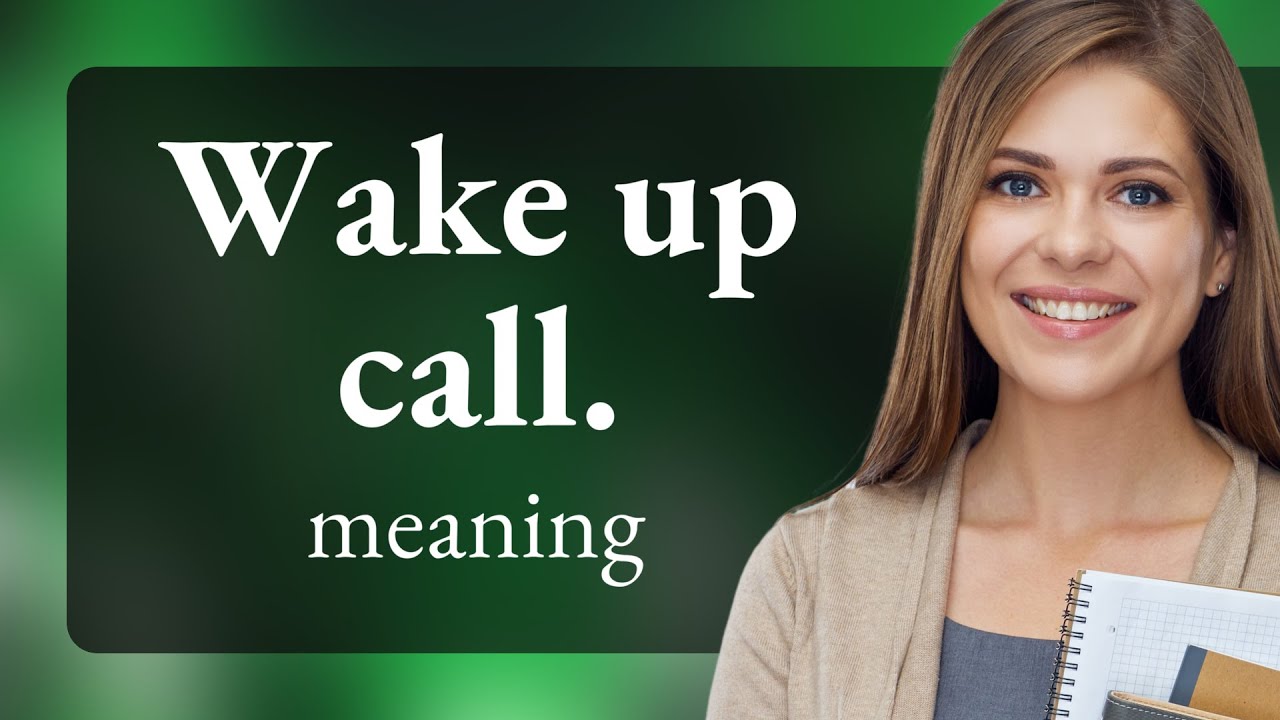 Wake Up Call: Understanding Its Meaning and Usage