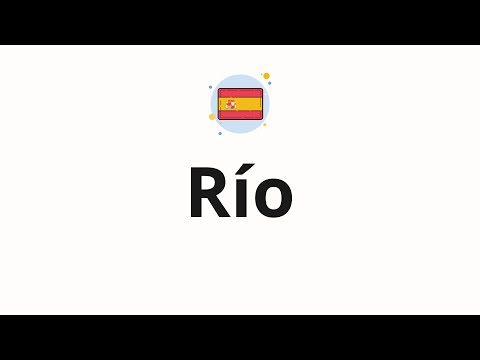 How to pronounce Río (River in Spanish)
