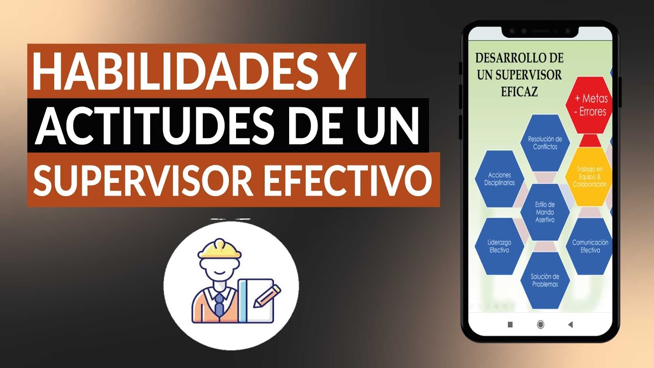 ¿Cuáles son las habilidades, actitudes y aptitudes de los SUPERVISORES EFECTIVOS?