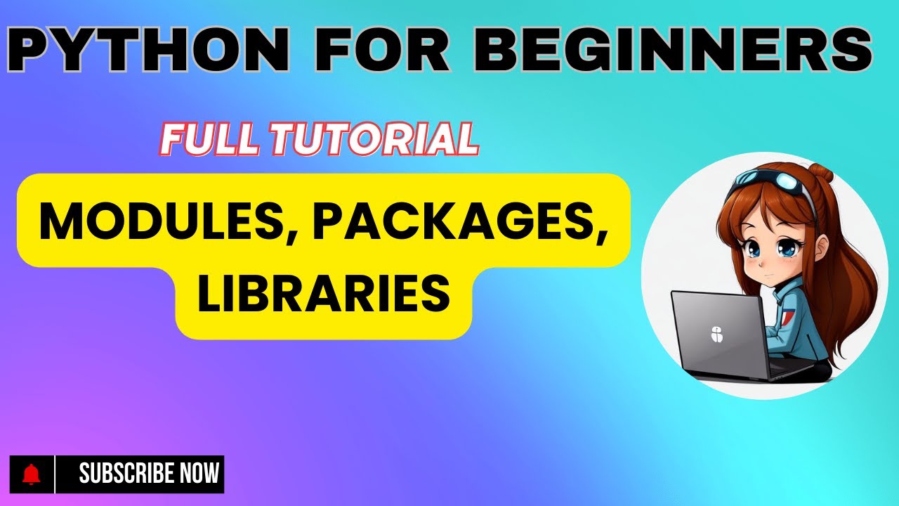 Python Modules, Packages and Libraries | Full tutorial| Python for Beginners