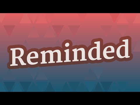 REMINDED pronunciation β’ How to pronounce REMINDED