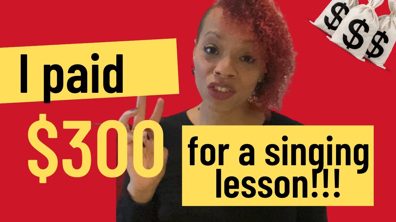 How much should you pay for singing lessons? My $300 singing lesson.