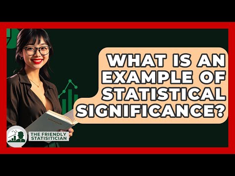 What Is An Example Of Statistical Significance? - The Friendly Statistician