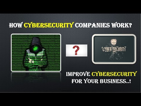 How Cybersecurity Companies Work - Improve Cybersecurity for Your Business