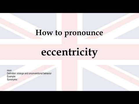 How to pronounce 'eccentricity' + meaning