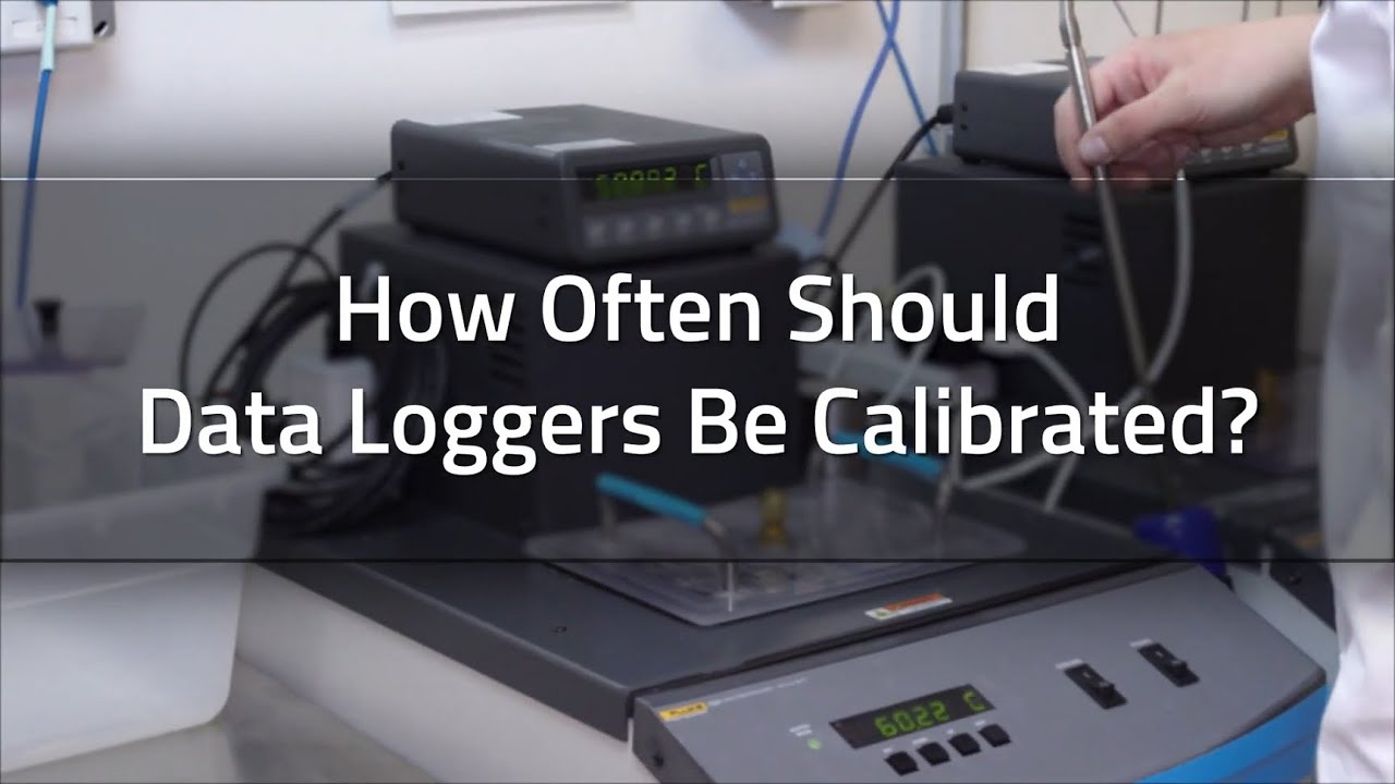 How often should data loggers be calibrated?
