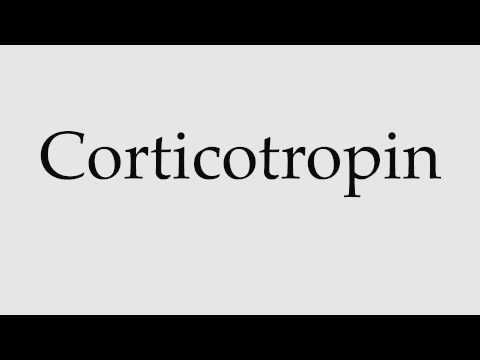 How to Pronounce Corticotropin