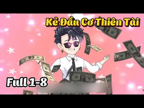 Full 1-8 | Kẻ Đầu Cơ Thiên Tài | MyNhi VietSub