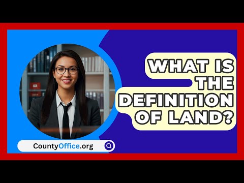 What Is The Definition Of Land? - CountyOffice.org