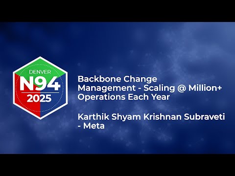 Backbone Change Management - Scaling @ Million+ Operations each Year