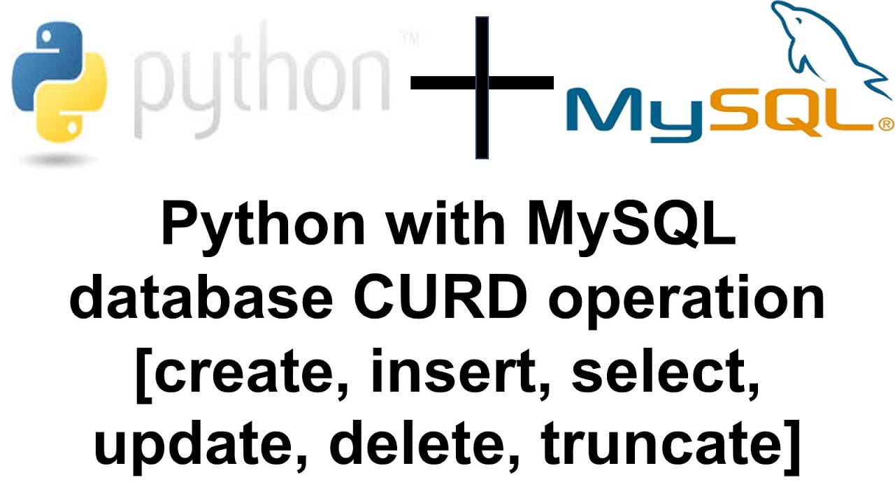 2 Python with MySQL database CURD operation [create, insert, select, update, delete, truncate]