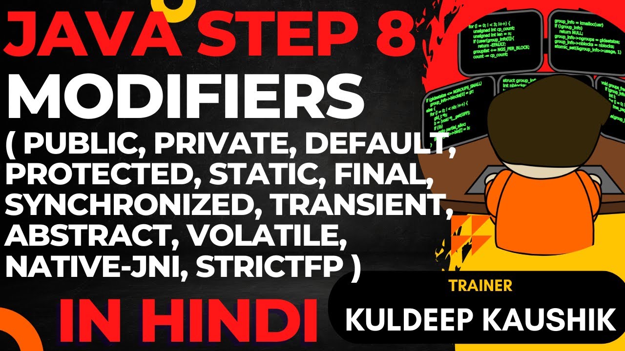Step 8: JAVA Modifiers: Complete, Codes, best practices, Interview Q/A, 0 to Hero