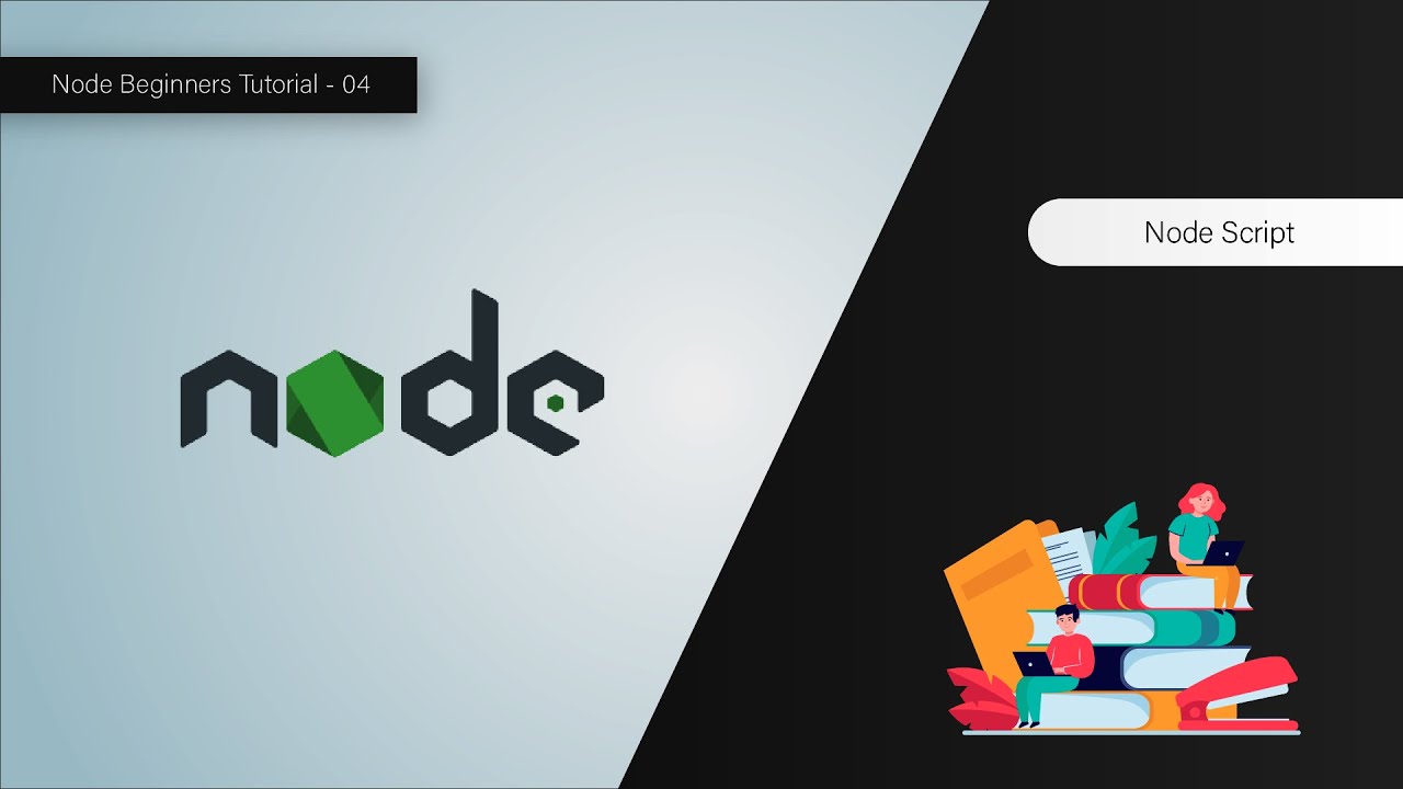 Working With Node Script - Node For Beginners - 04