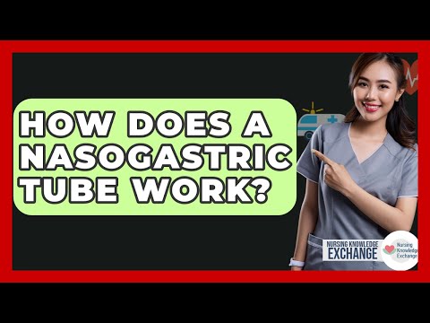 How Does A Nasogastric Tube Work? - Nursing Knowledge Exchange