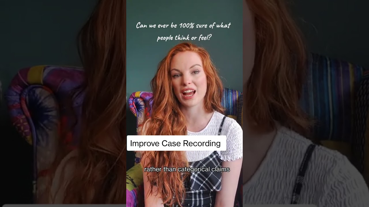 Social Work Case Recording Tips: Cautious vs. Categorical Claims