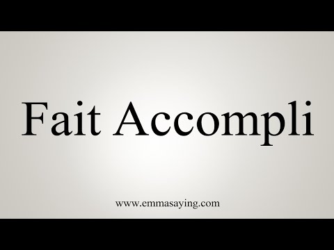 How To Say Fait-Accompli