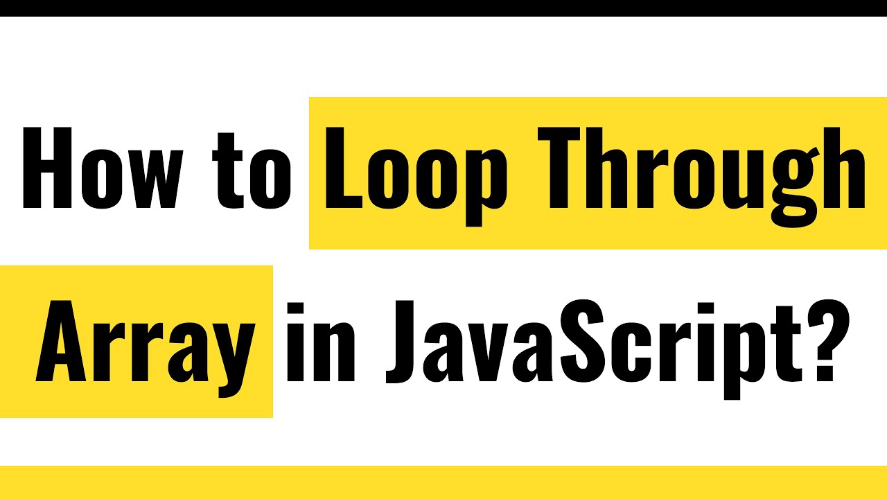 ✅ JavaScript Array | How to Loop Through an Array in JavaScript?