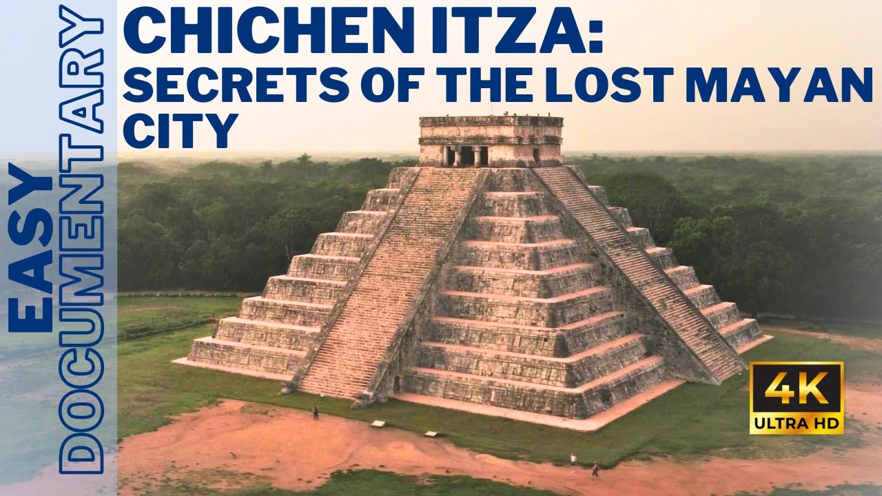 Chichen Itza: Secrets of the Lost Mayan City - Full 4K Documentary