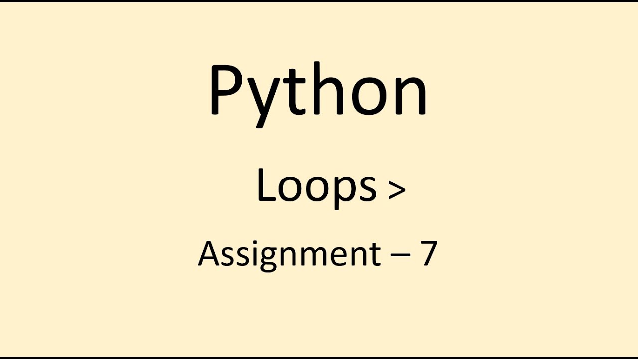 Assignment - 7 || Loops  || Python || NxtWave || CCBP