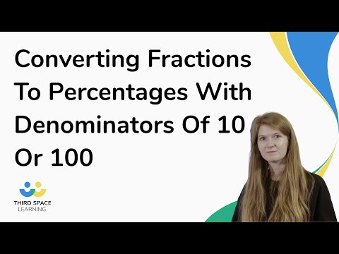 Converting Fractions To Percentages With Denominators Of 10 Or 100 ...