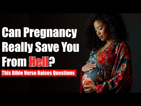 No Way! Does the Bible Really Say Childbirth Saves Women But Not Men?