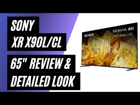 Sony 65" Class Bravia XR X90L/CL 4K HDR TV - Review & Detailed Look