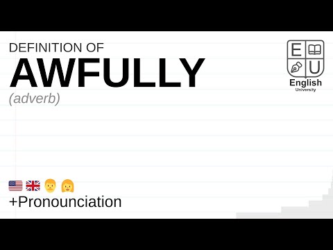 AWFULLY meaning, definition & pronunciation | What is AWFULLY? | How to say AWFULLY