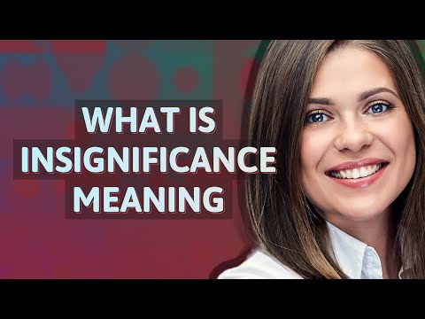 Insignificance | meaning of Insignificance