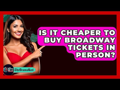 Is It Cheaper To Buy Broadway Tickets In Person? - The Drama Reel