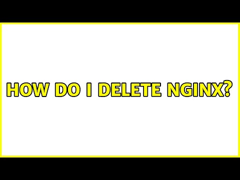 How do I delete nginx? (3 Solutions!!)