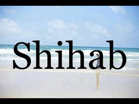 How To Pronounce Shihab🌈🌈🌈🌈🌈🌈Pronunciation Of Shihab