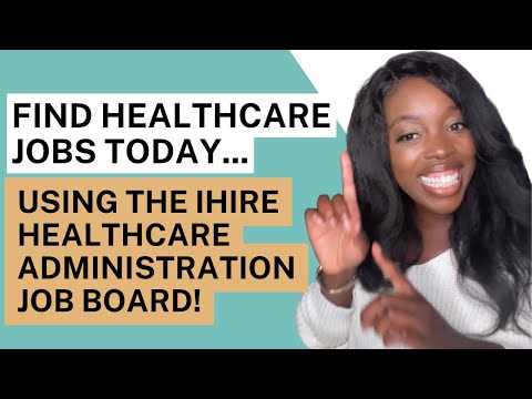 A Review of iHire Healthcare Administration Job Board: Find Healthcare Jobs Today!