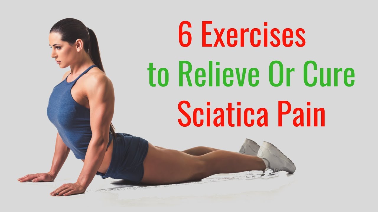 6 Exercises to Relieve Sciatica Pain