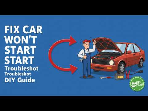 How to Fix a Car That Wonβt Start | Full Troubleshooting Guide for Beginners & DIYers