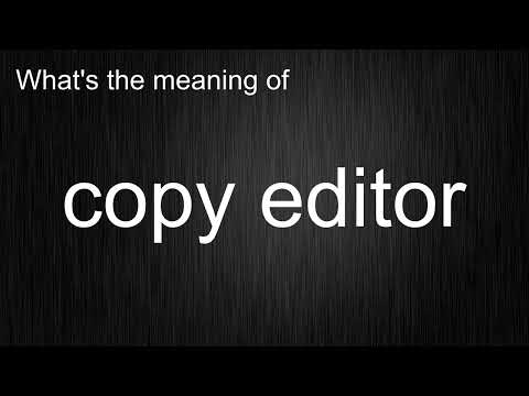 What's the meaning of "copy editor", How to pronounce copy editor?