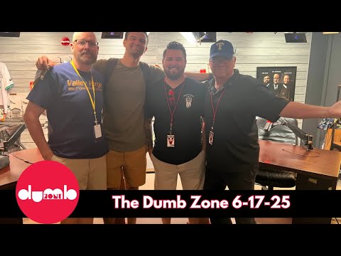 The Dumb Zone 6-17-25 LIVE STREAM