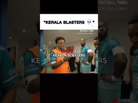 I show speed Chat about KeralaBlasters ๐๐ฅต. #football #trending #manjappada #keralablasters #kbfc