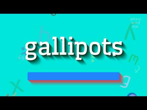 How to say "gallipots"! (High Quality Voices)