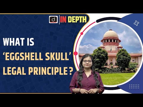 What is Eggshell Skull Rule | Indepth | UPSC | Drishti IAS English