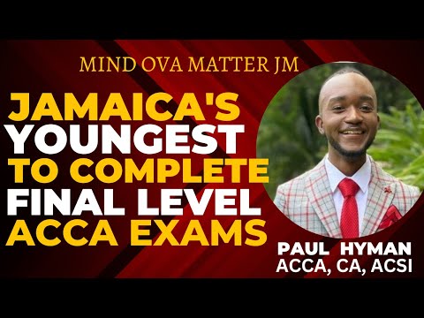 Ep 6. Youngest Jamaican to complete Final Level ACCA |PAUL HYMAN