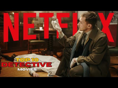 Top 10 Must-Watch Detective Films on Netflix