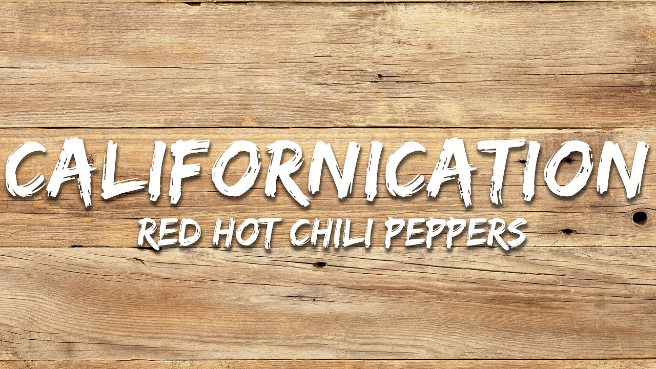 Red Hot Chili Peppers - Californication (Lyrics)